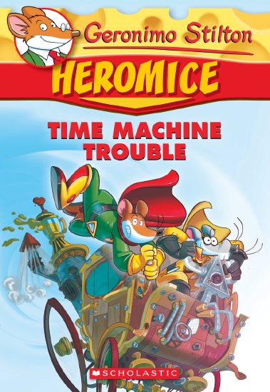 Product: Geronimo Stilton Heromice #7: Time Machine Trouble - Book ...